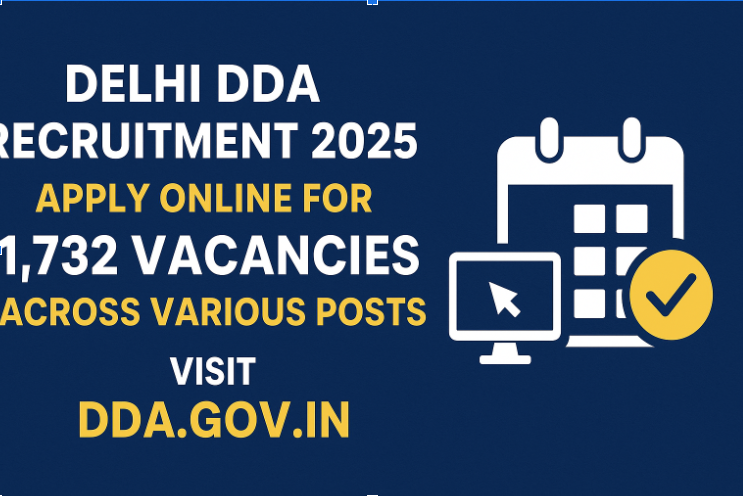 Delhi DDA Recruitment 2025: Apply Online for 1,732 Vacancies Across Various Posts