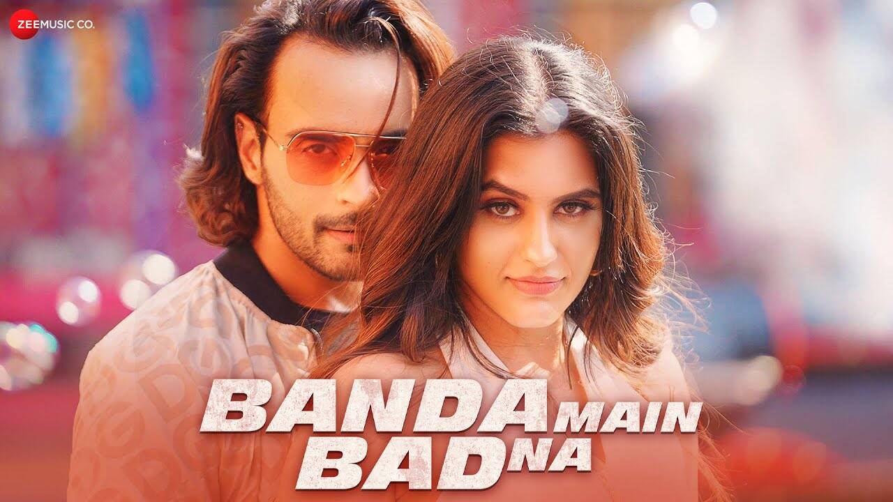 Check Out Latest Hindi Song Music Video 'Banda Main Bad Na' Sung By ...