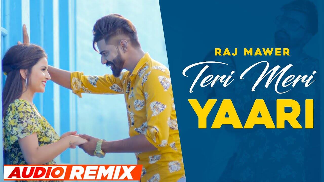 Listen To Popular Haryanvi Song Music 'Teri Meri Yaari' Sung By Raj Maver