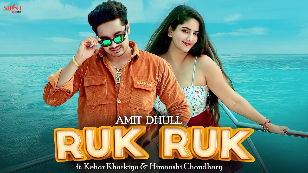 Check Out Latest Haryanvi Song Music 'Ruk Ruk' Sung By Amit Dhull