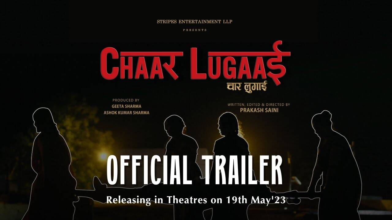 lugaai: Chaar Lugaai - Official Trailer
