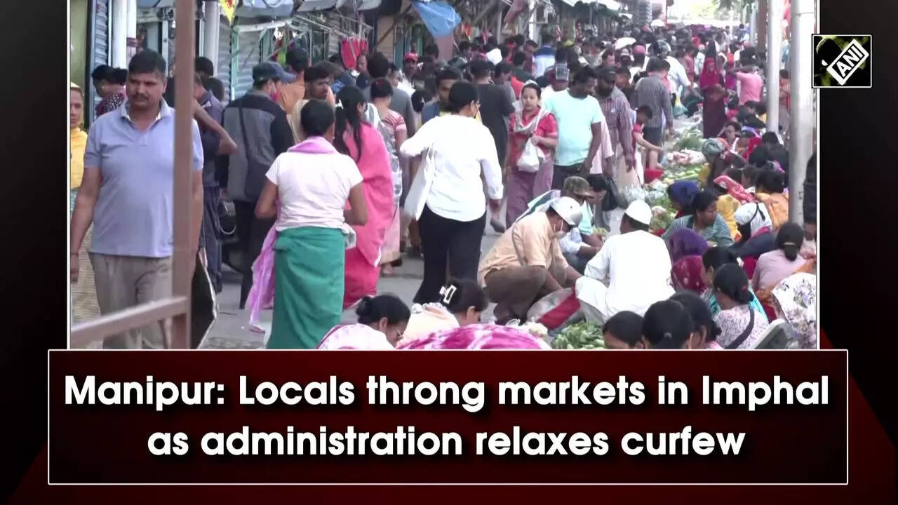Curfew relaxed in Manipur; locals throng markets in Imphal