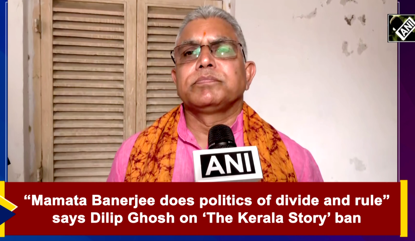 “Mamata Banerjee does politics of divide and rule” says Dilip Ghosh on ‘The Kerala Story’ ban