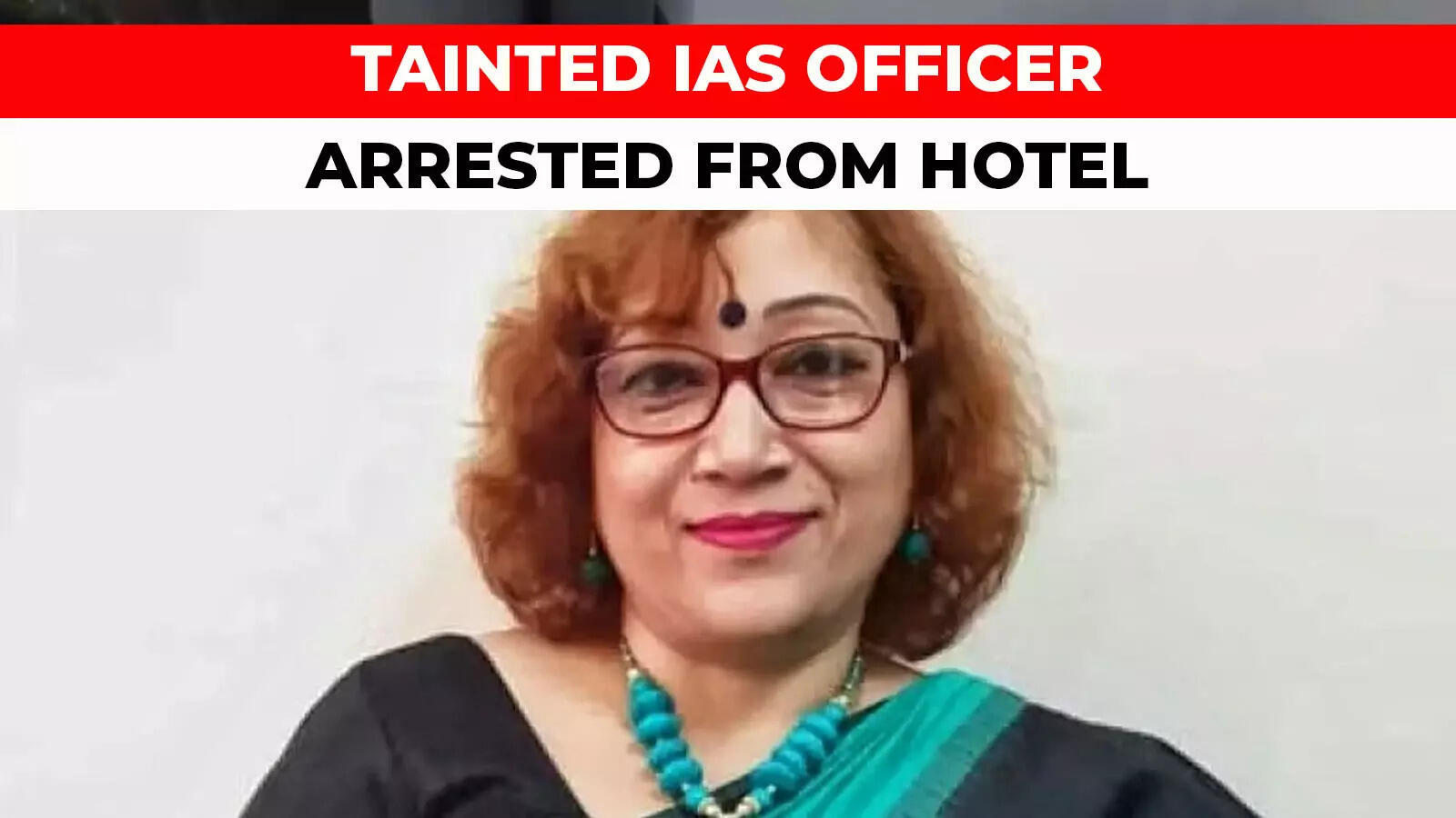 Suspended Assam cadre IAS officer Sewali Devi Sharma arrested in Rs 105 ...