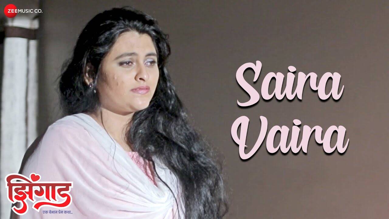 Zingad | Song - Saira Vaira