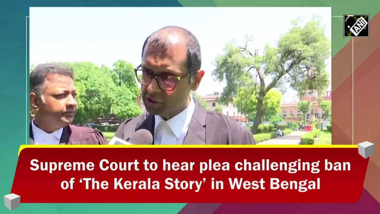 Supreme Court to hear plea challenging ban of ‘The Kerala Story’ in ...