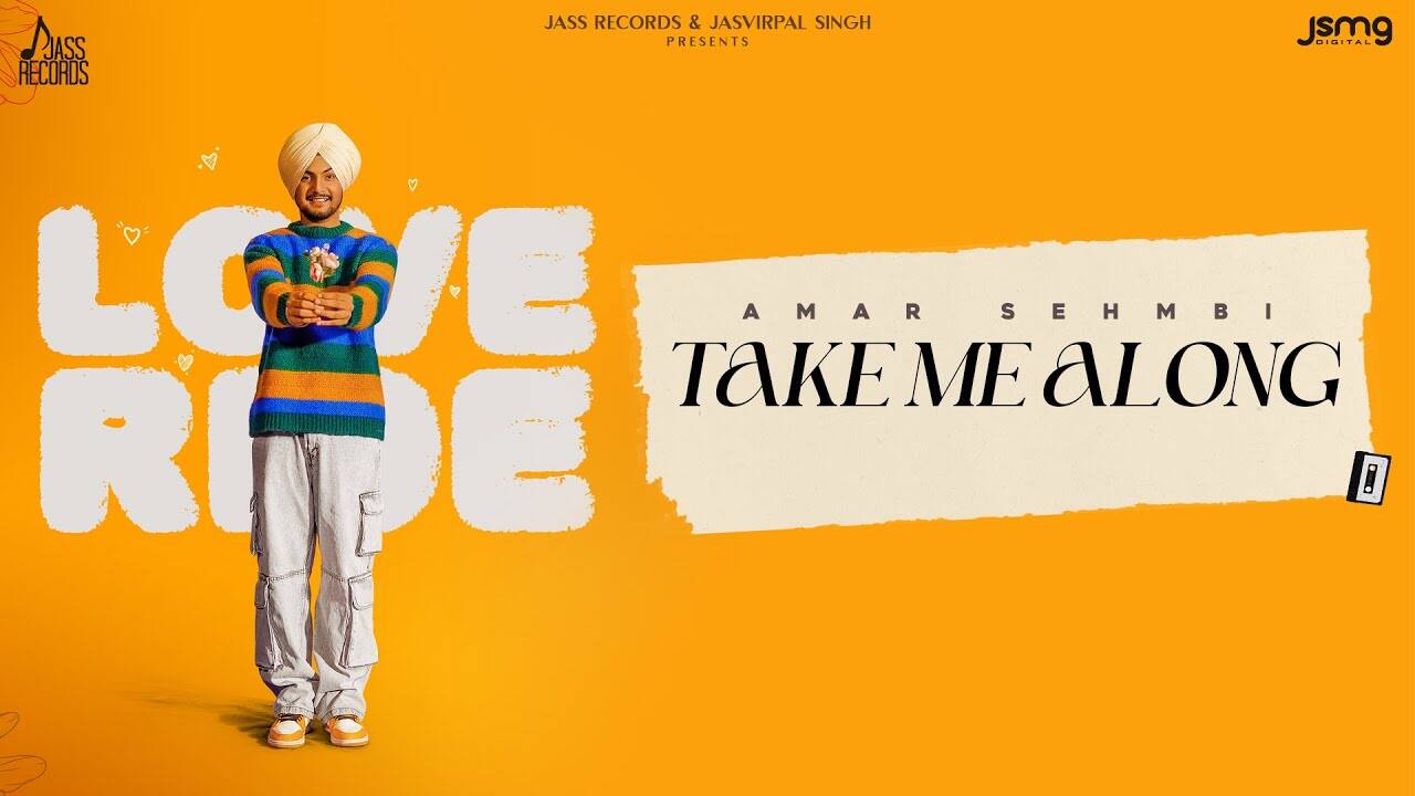 Listen To Latest Punjabi Audio Song 'Take Me Along' Sung By Amar Sehmbi