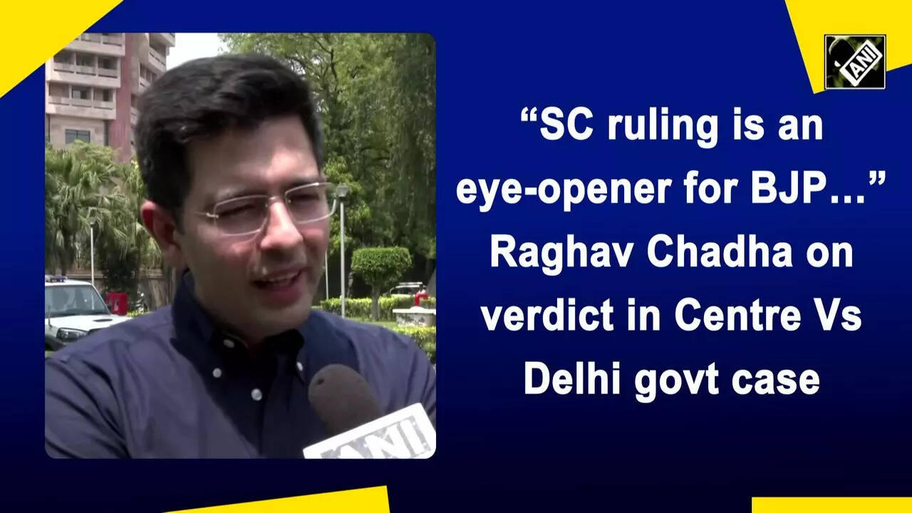 “SC ruling is an eye-opener for BJP…” Raghav Chadha on verdict in Centre Vs Delhi govt case