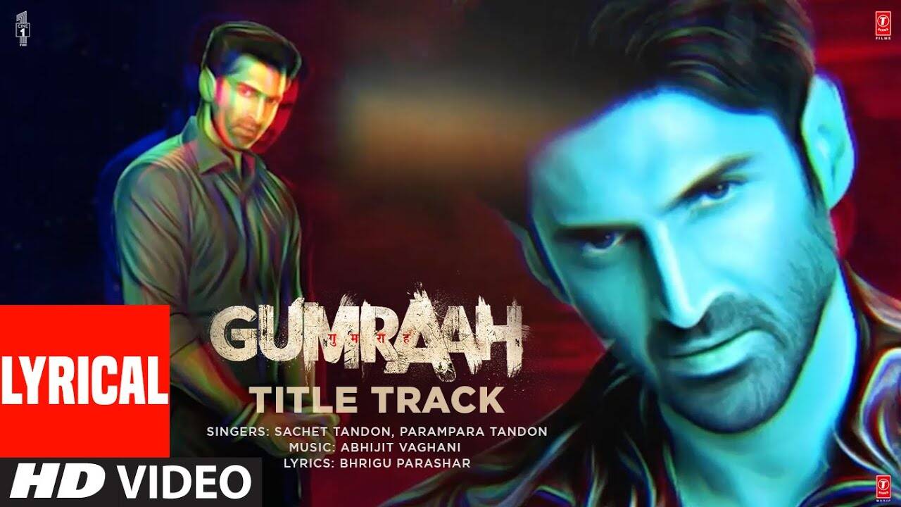 Gumraah | Song - Title Track (Lyrical)