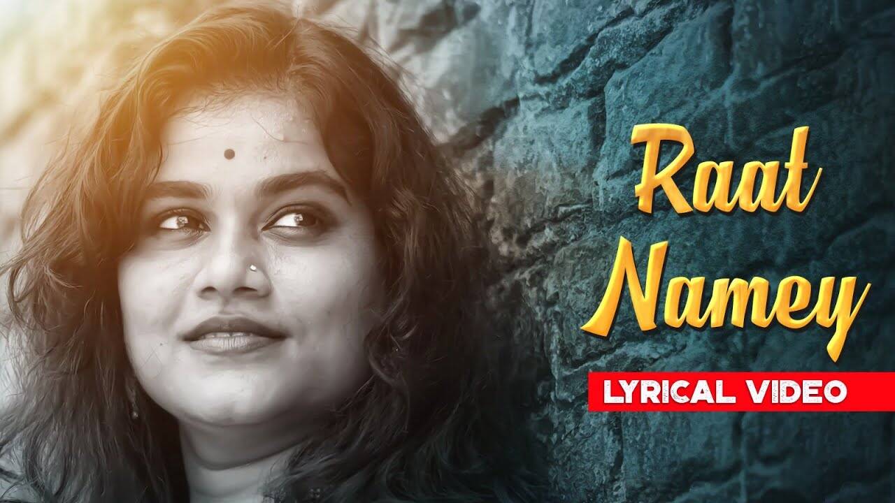 Check Out Latest Bengali Song 'Raat Namey' Sung By Sikata Chakraborty