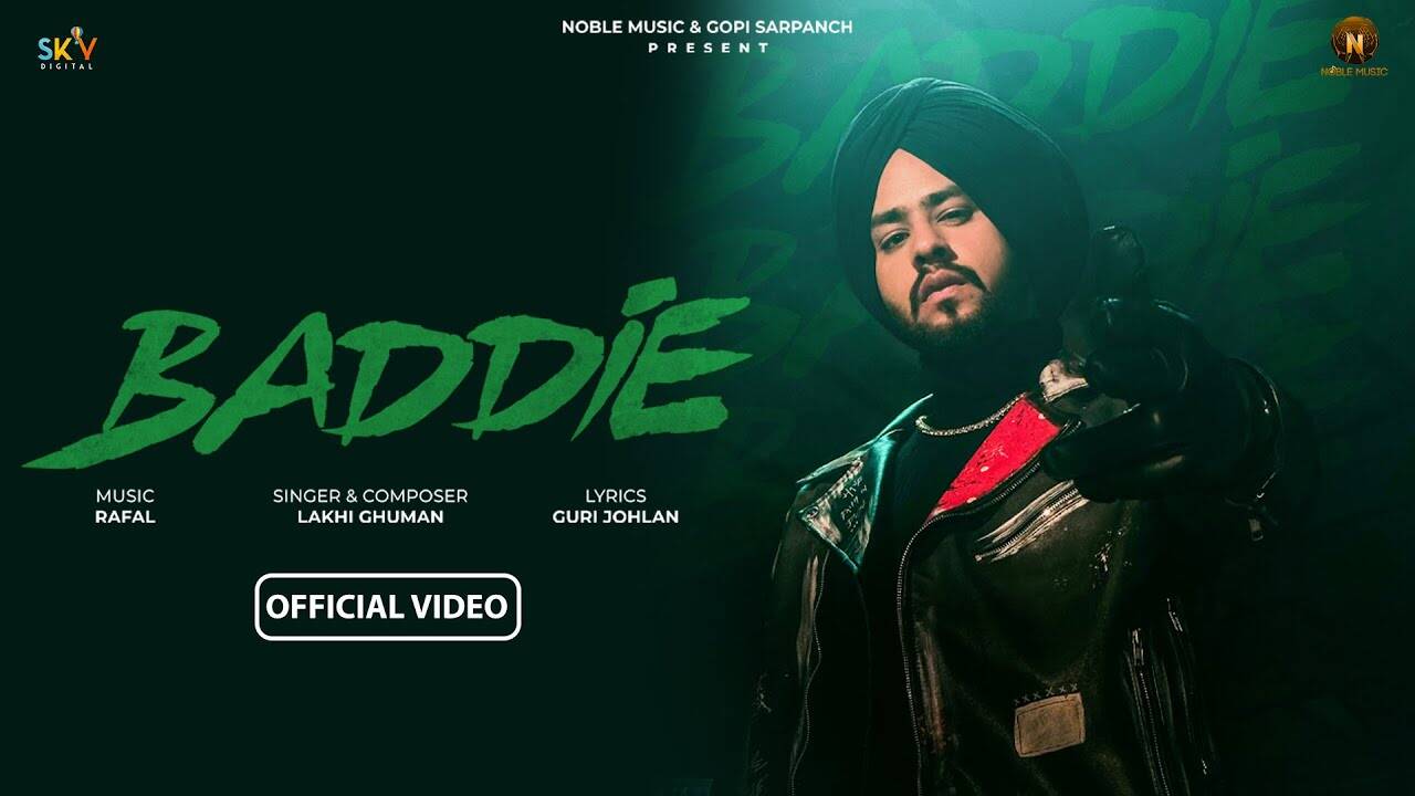Trending Punjabi Video Song 'Baddie' Sung By Lakhi Ghuman