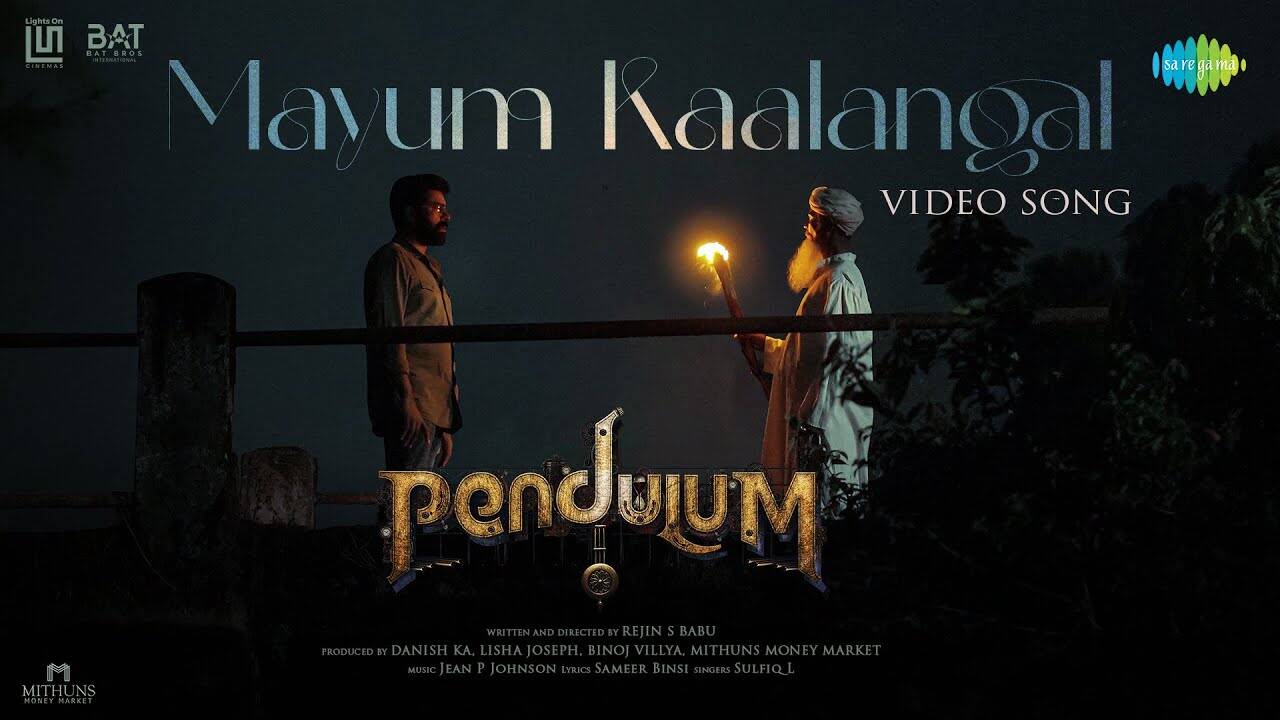 Pendulum | Song - Mayum Kaalangal (Lyrical)