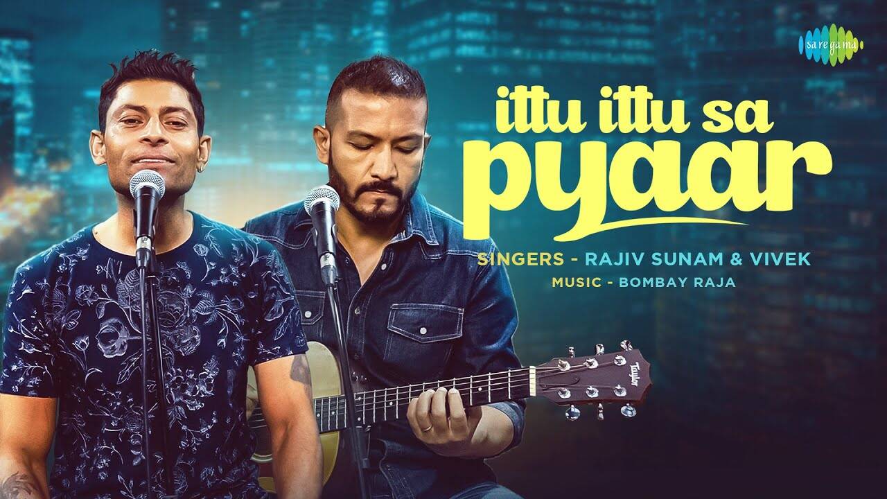 Rajiv Sunam and Vivek Unveil 'Ittu Ittu Sa Pyaar' - A Melodic Masterpiece!"