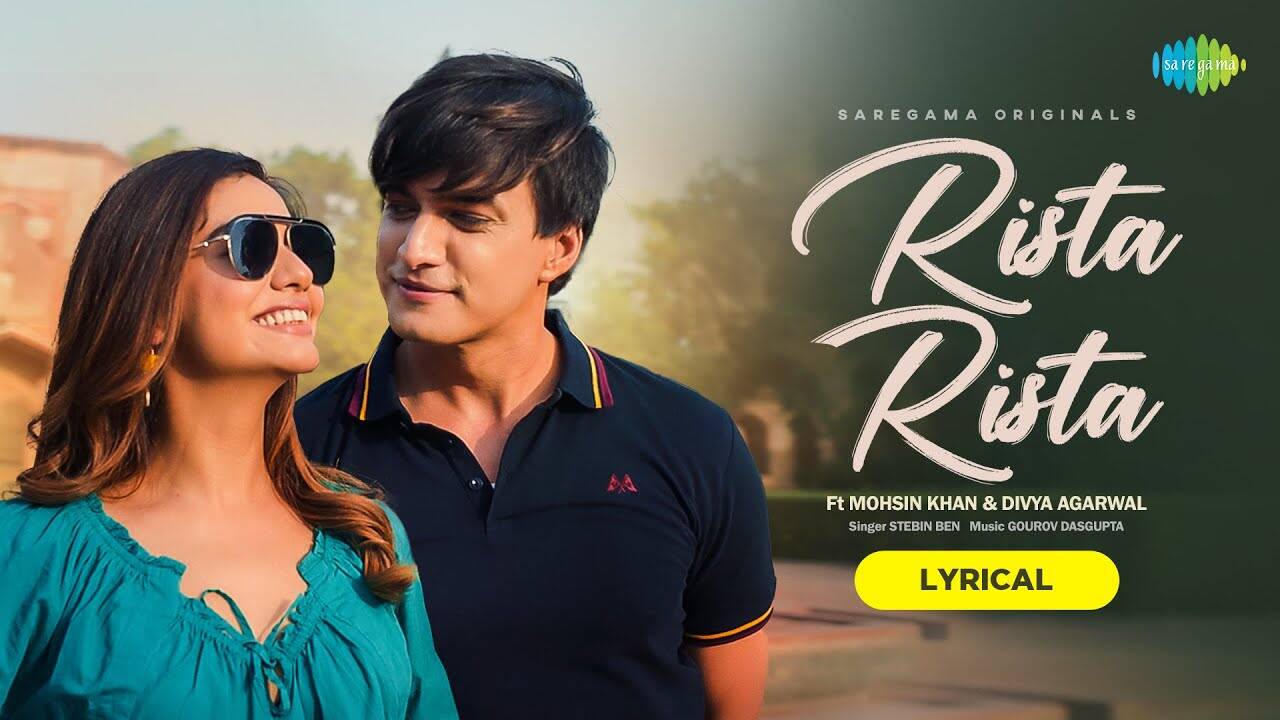 Experience The New Hindi Music Lyrical Video for Rista Rista by Stebin Ben