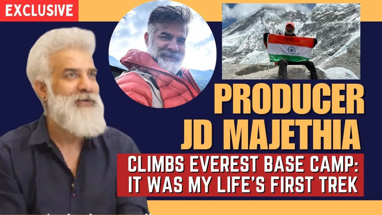 Producer JD Majethia climbs Everest Base Camp at the age of 57: I cried ...