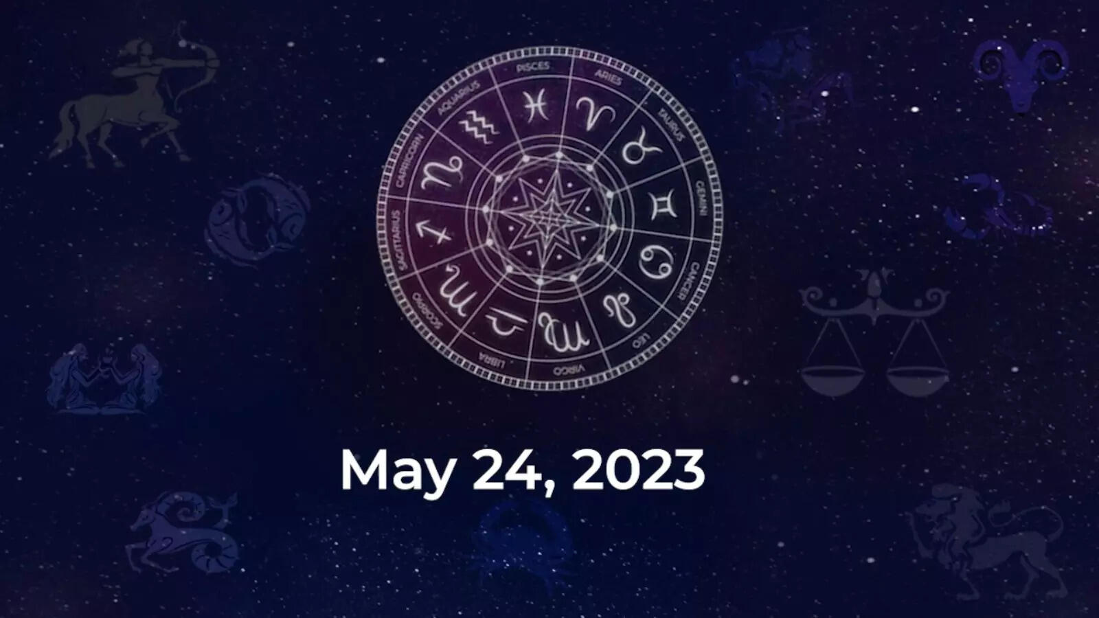 Horoscope today, May 24, 2023: Here are the astrological predictions ...