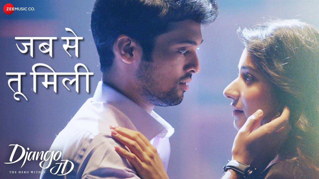 Django JD | Song - Jab Se Tu Mili