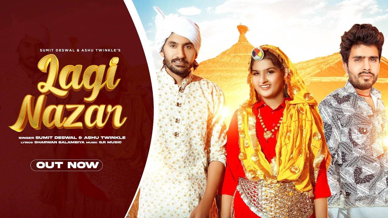Trending Haryanvi Song 'Lagi Nazar' Sung By Sumit Deswal & Ashu Twinkle