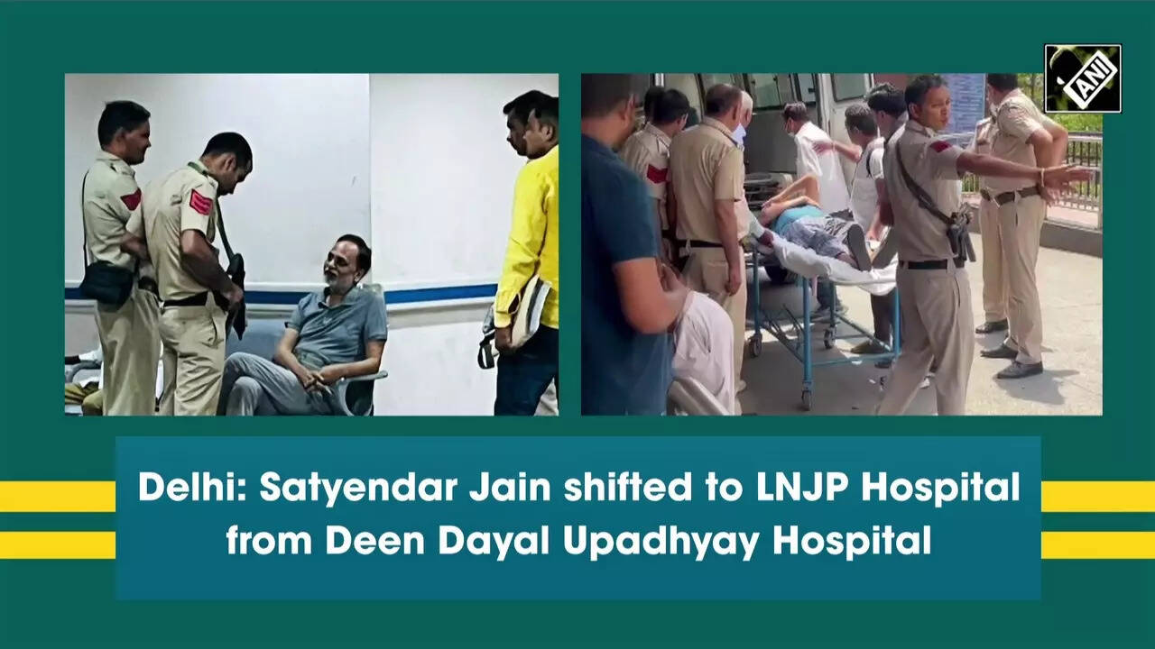 Delhi: Satyendar Jain shifted to LNJP Hospital from Deen Dayal Upadhyay ...