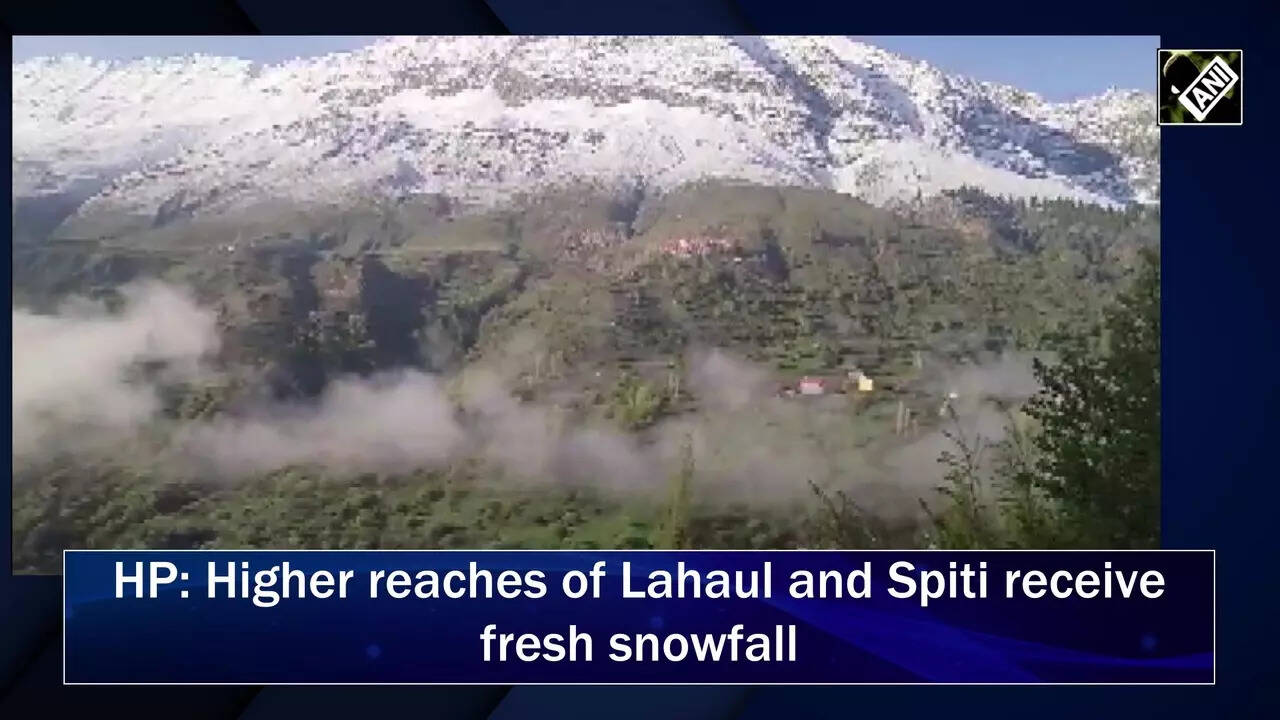 HP: Higher reaches of Lahaul and Spiti receive fresh snowfall