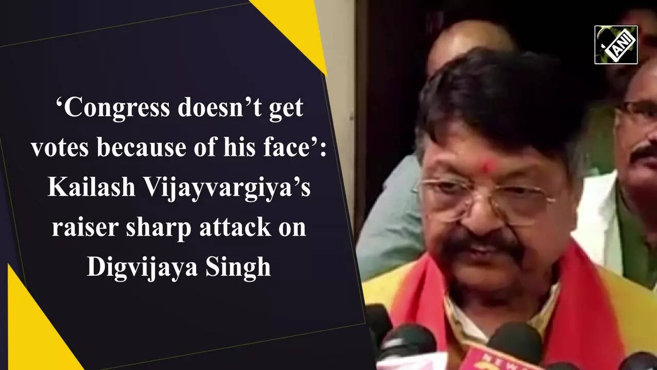 ‘Congress doesn’t get votes because of his face’: Kailash Vijayvargiya ...