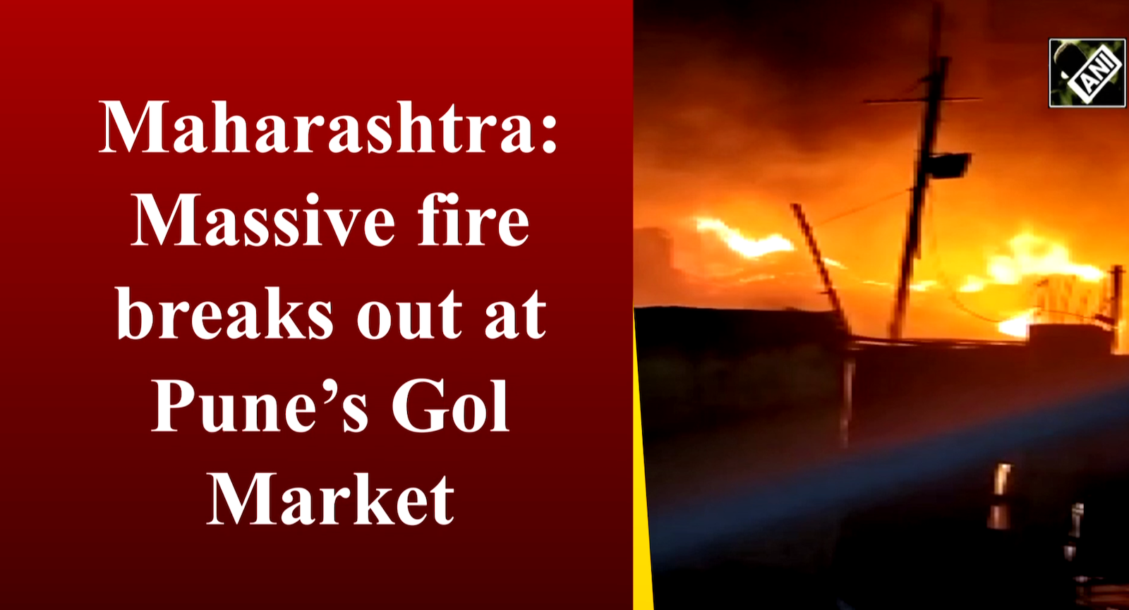 Massive fire breaks out at Pune’s Gol Market