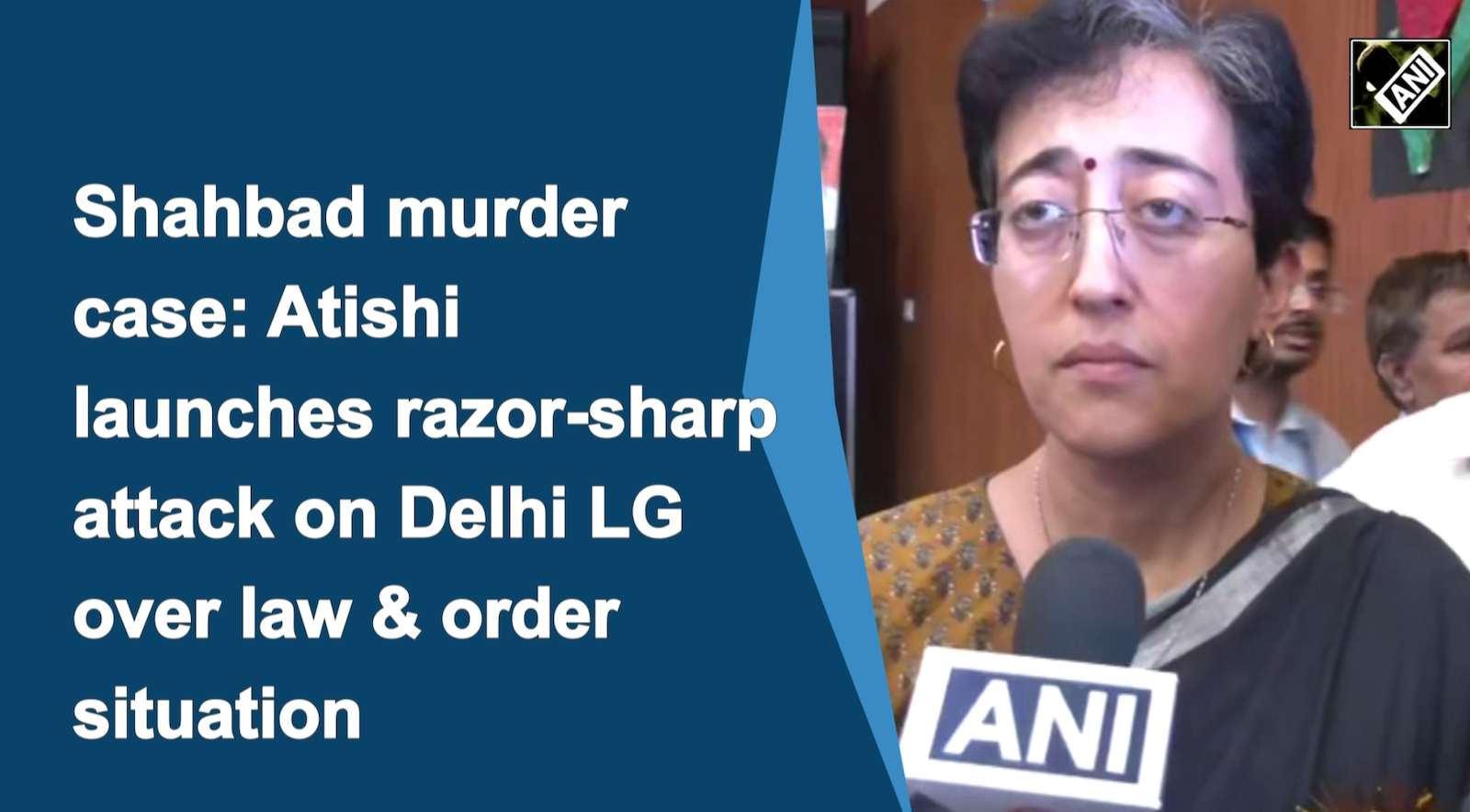Atishi launches razor-sharp attack on Delhi LG over law & order situation