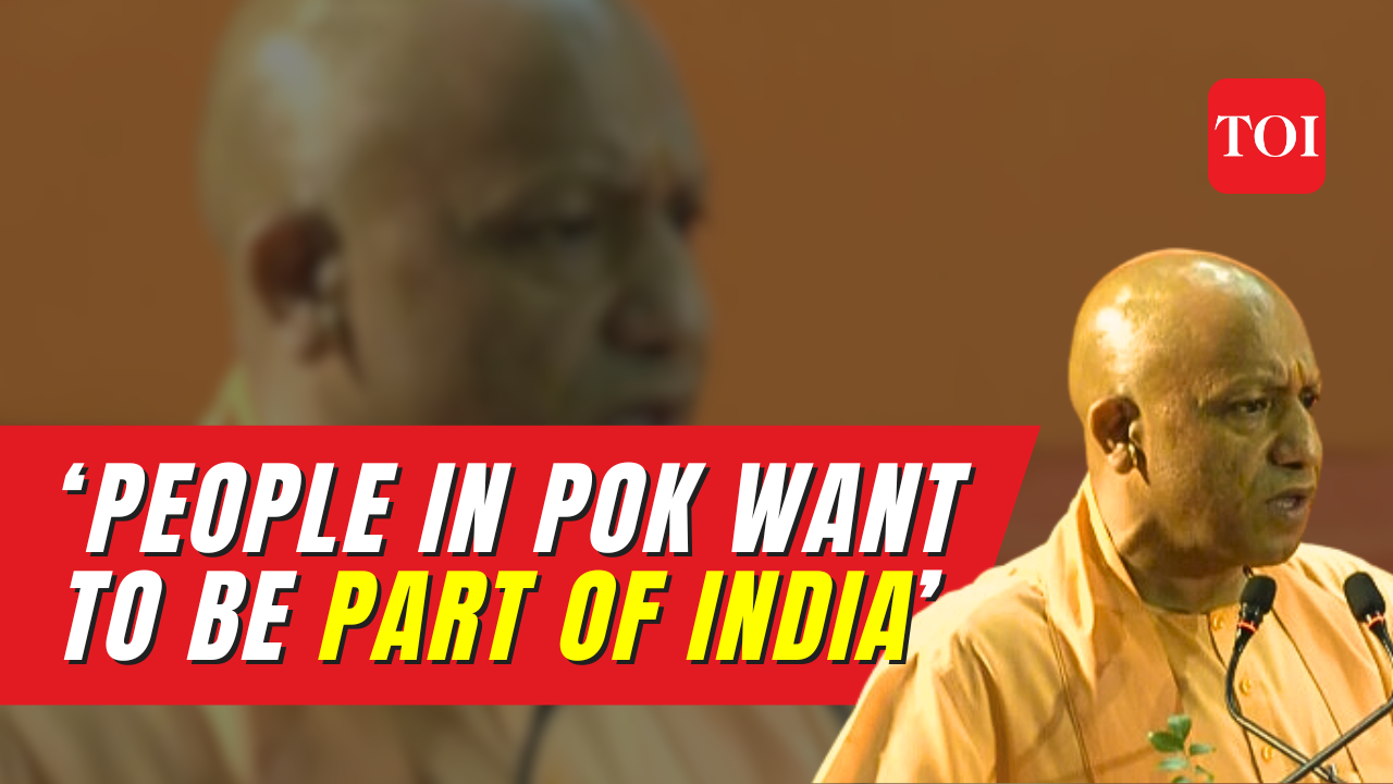 UP CM Yogi Adityanath: ‘People in PoK want to be part of India’