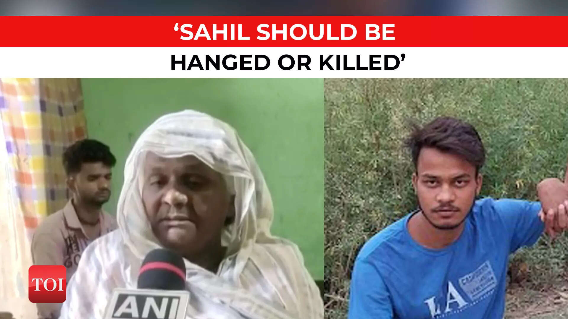Sakshi murder case: ‘He should be hanged or killed’, says accused Sahil ...