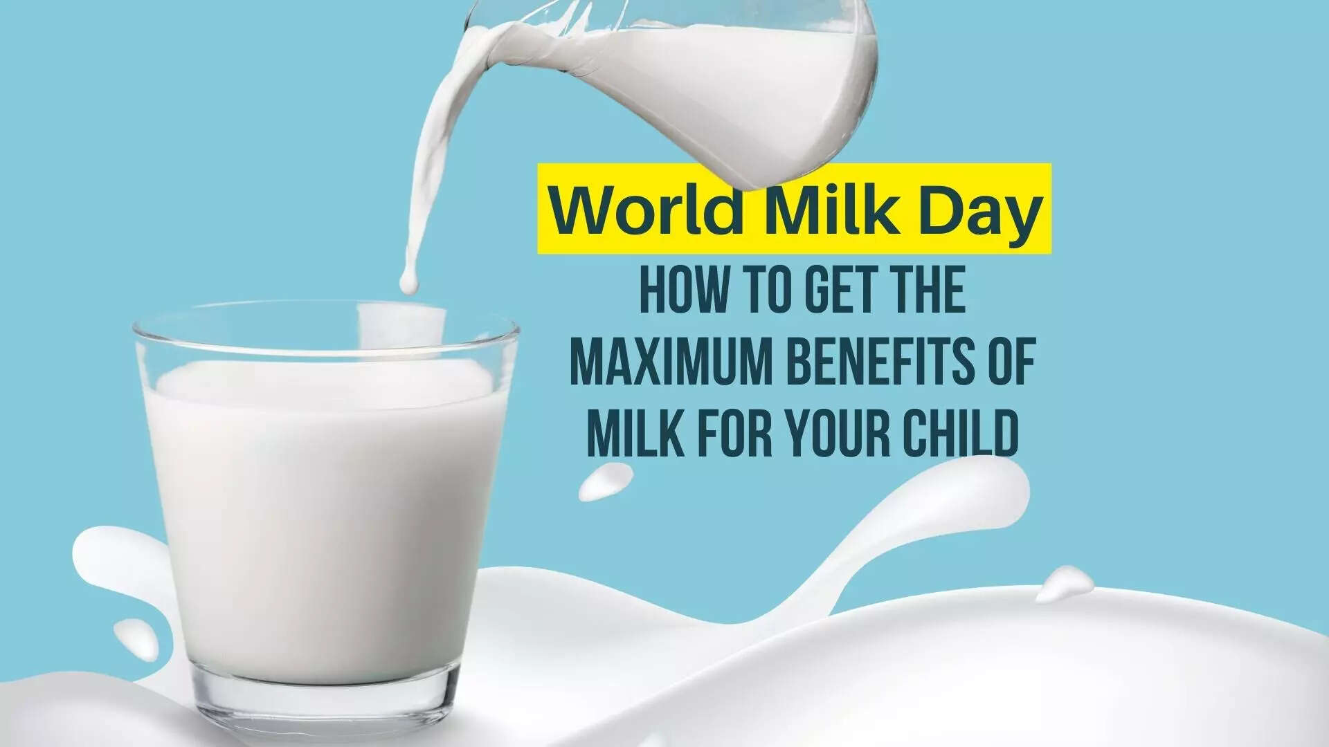 World Milk Day: How to get the maximum benefits of milk for your child