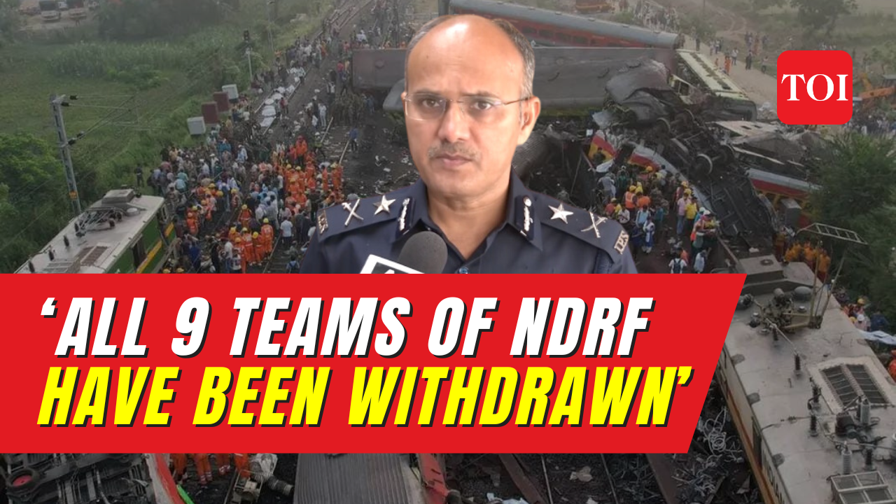 All 9 teams of NDRF working in Balasore train accident site have been withdrawn, says NDRF IG ...