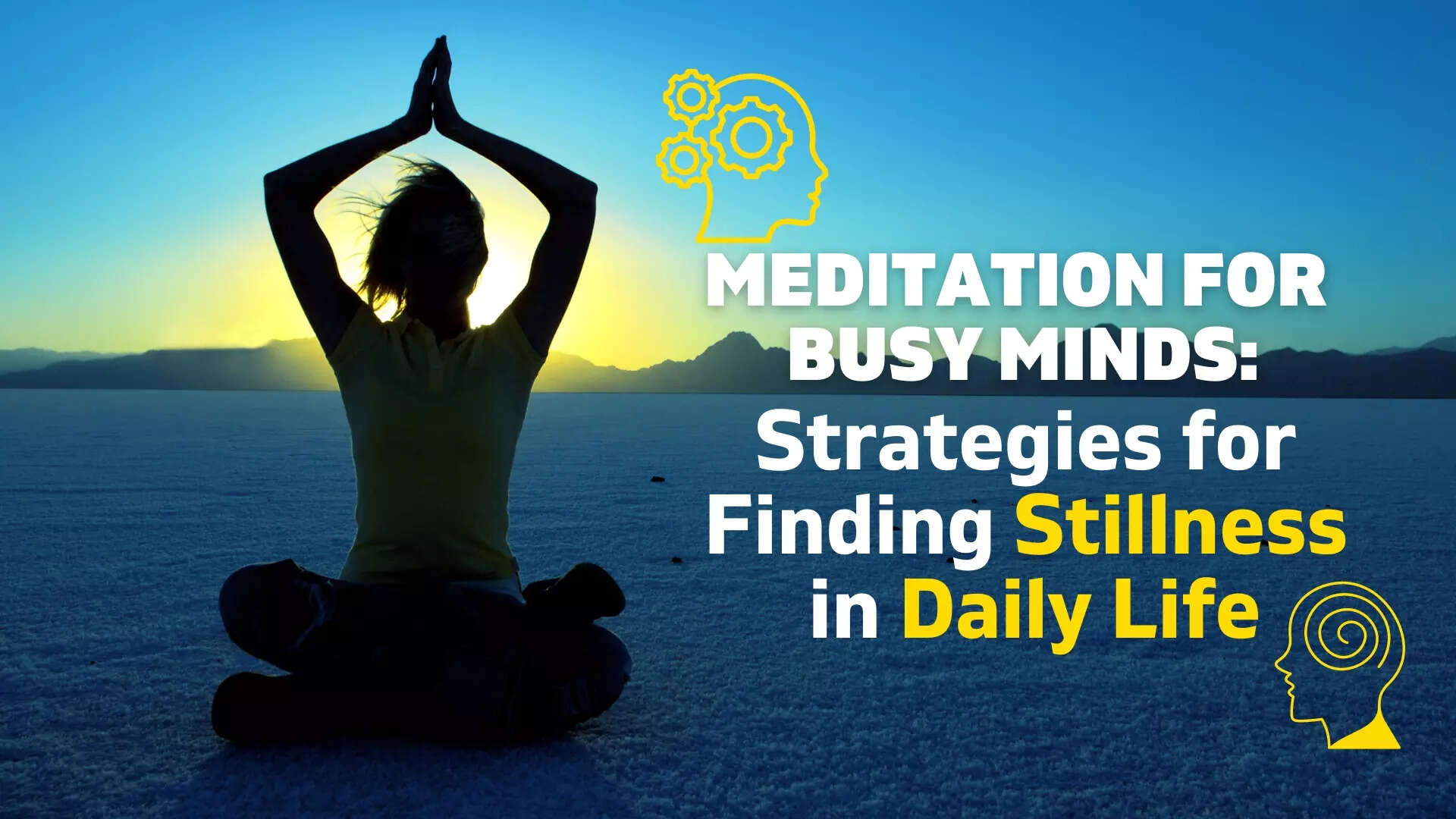 Meditation for Busy Minds: Strategies for Finding Stillness in Daily Life