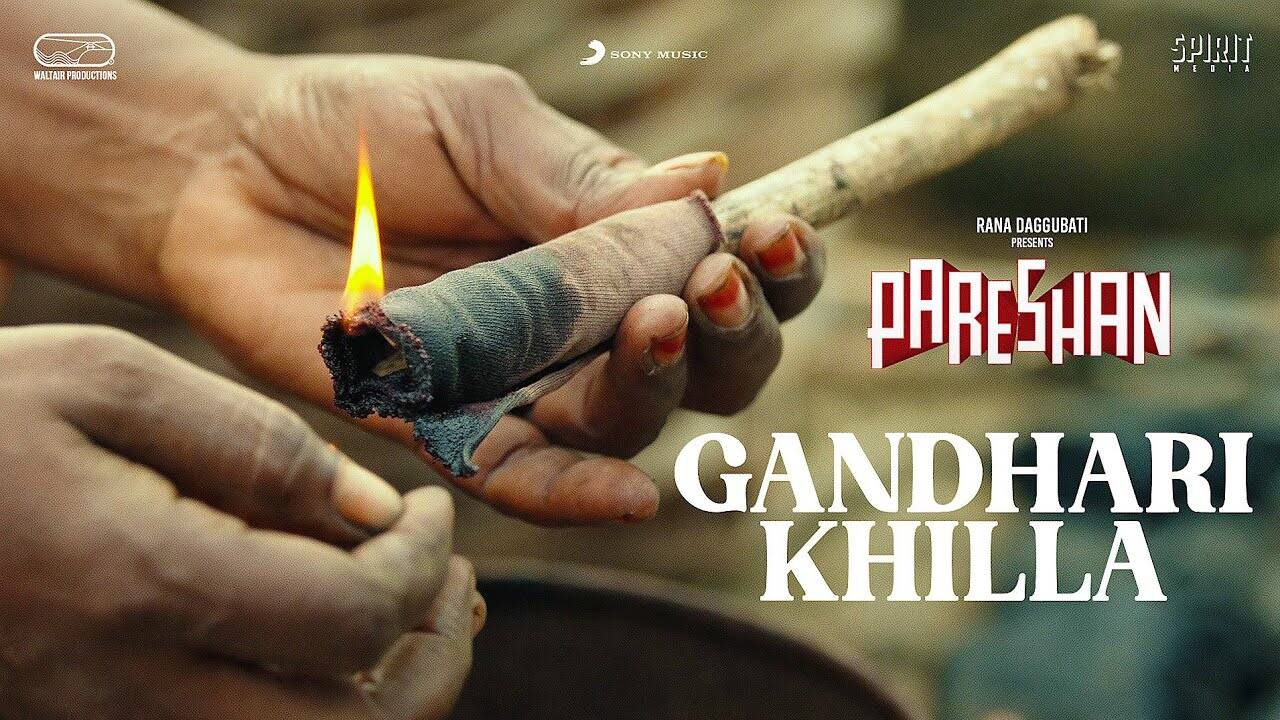 Pareshan | Song - Gandhari Khilla