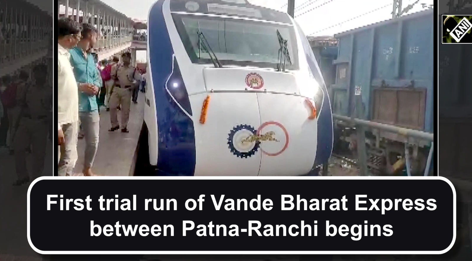 First trial run of Vande Bharat Express between Patna-Ranchi begins