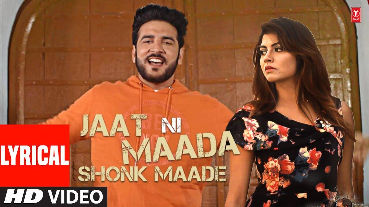 Enjoy The Hit Lyrical Song Jaat Ni Maada Shonk Maade In Haryanvi ...