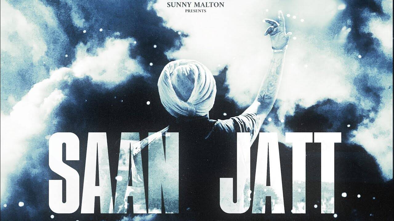 sunny malton: Enjoy The New Punjabi Music Video For Saan Jatt Sung By ...