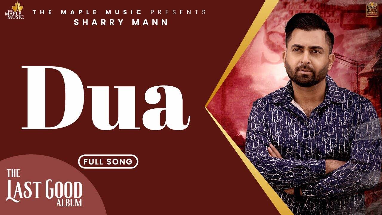 sharry maan: Discover the Punjabi Music Video for 'Dua' by Sharry Maan