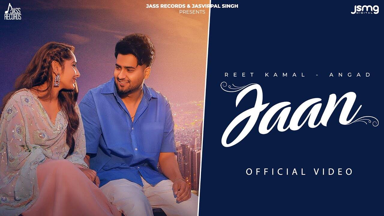 Discover the Punjabi Music Video for 'Jaan' by Reet Kamal And Angad