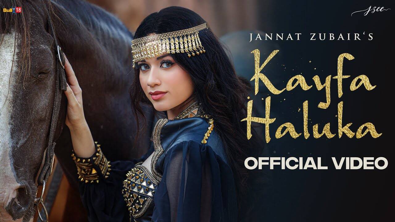 Watch The New Hindi Music Video For Kayfa Haluka By Jannat Zubair