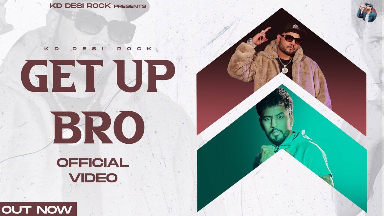 Enjoy The Hit Song Get Up Bro In Haryanvi Sung By Kd DesiRock