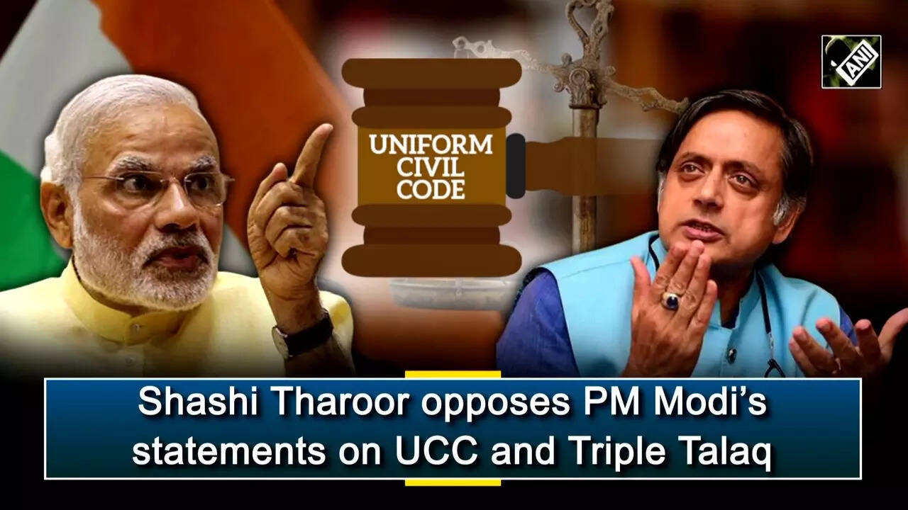 Shashi Tharoor opposes PM Modi’s statements on UCC and Triple Talaq