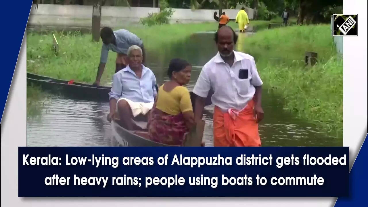 Kerala: Low-lying areas of Alappuzha district flooded after heavy rains ...