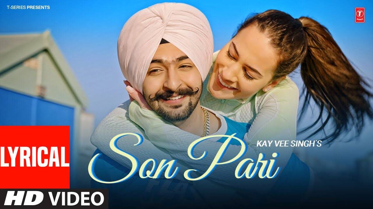 Listen To Popular Punjabi Lyrical Song Son Pari Sung By Kay Vee Singh