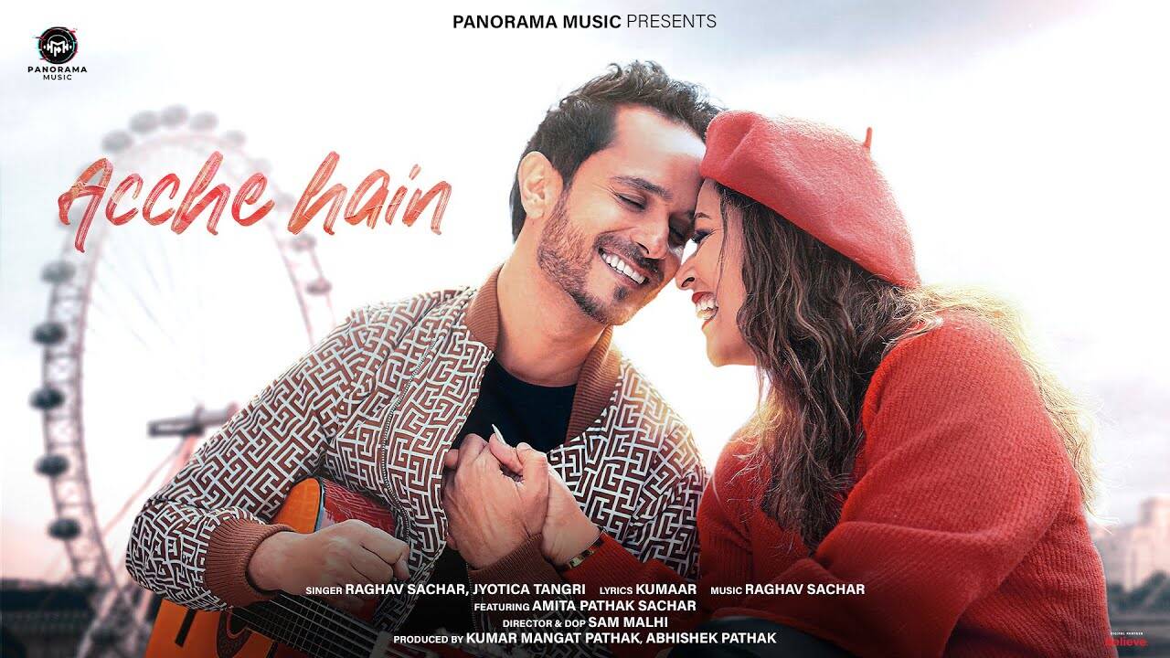 Watch The Latest Hindi Music Video For Acche Hain By Raghav Sachar And ...