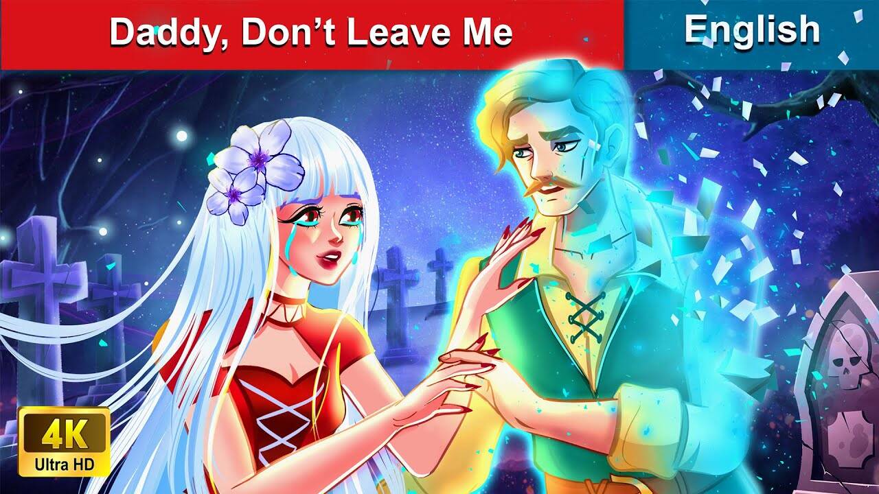Check Out Latest Kids English Nursery Story 'Daddy, Don't Leave Me' For ...