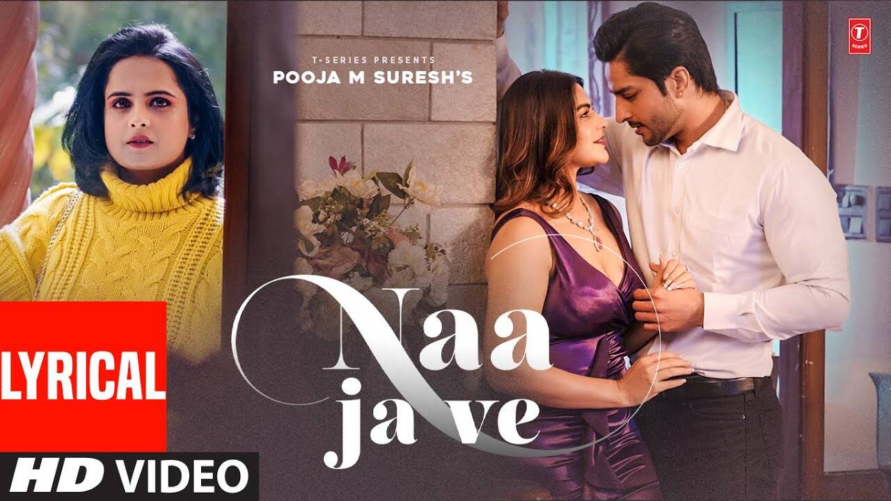 Listen To Popular Punjabi Lyrical Video Song Naa Ja Ve Sung By Pooja M ...