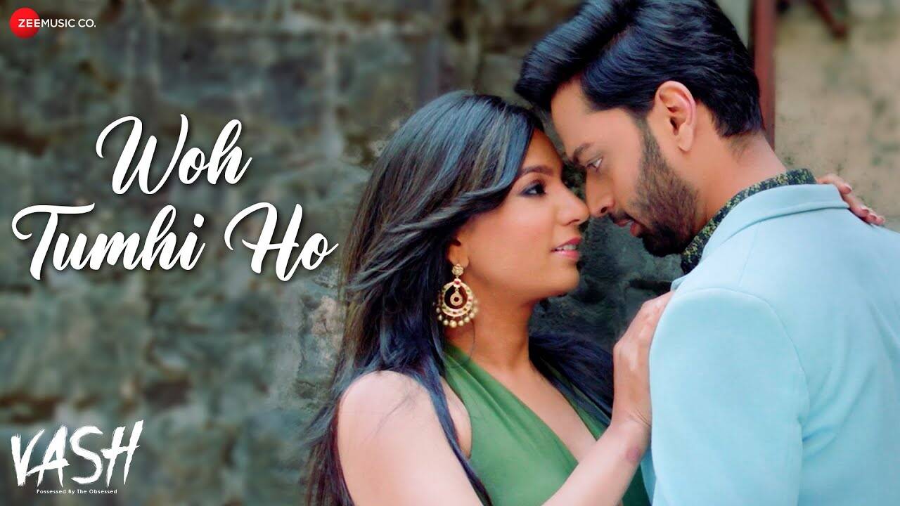 Vash | Song - Woh Tumhi Ho