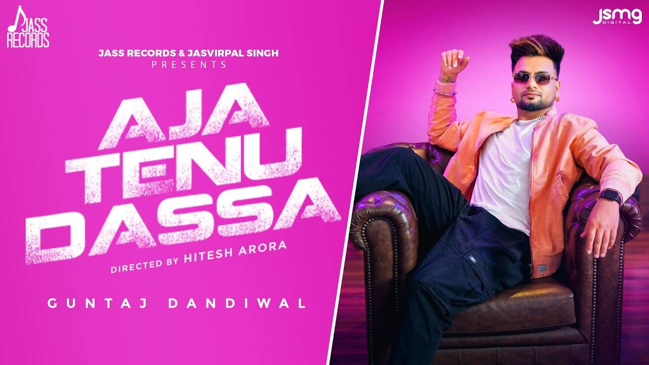 Watch The Latest Punjabi Music Video For Aja Tenu Dassa By Guntaj Dandiwal
