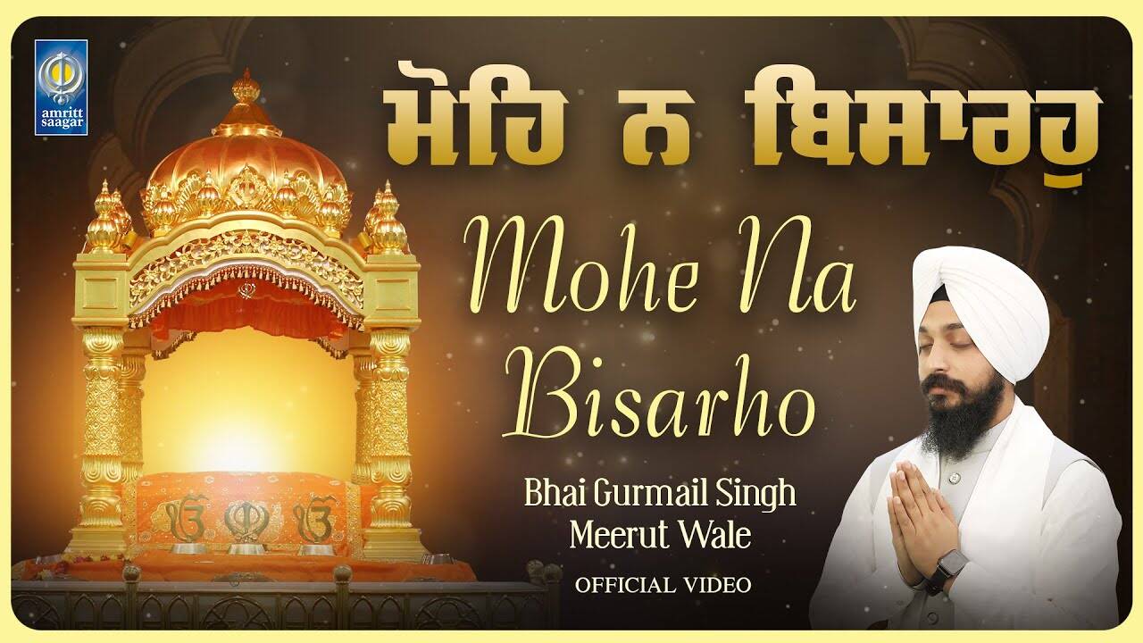 Watch Latest Punjabi Shabad Kirtan Gurbani Mohe Na Bisarho Main Jan ...