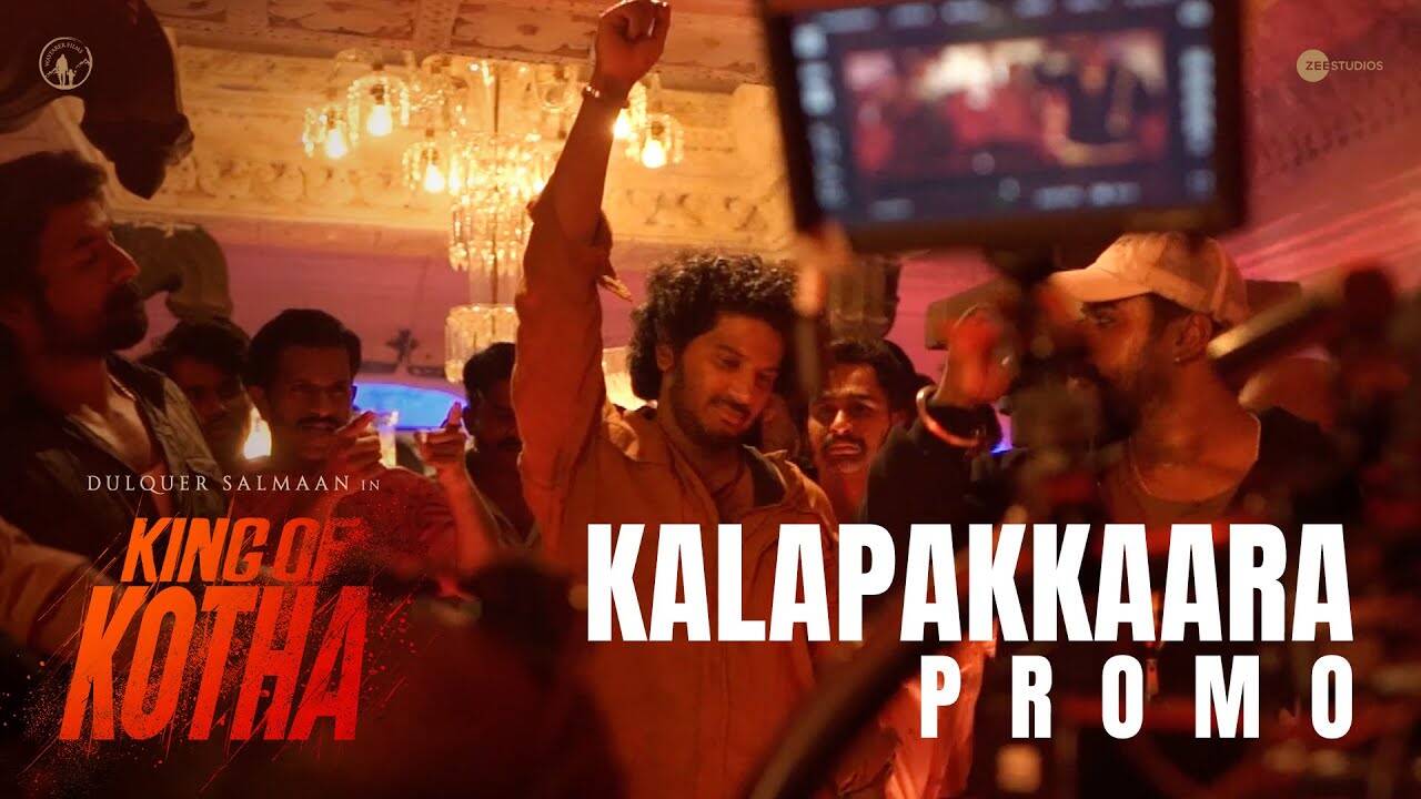 King Of Kotha | Song Promo - Kalapakkaara